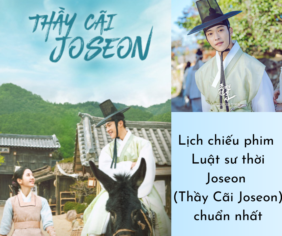 Lịch chiếu phim Luật sư thời Joseon (Thầy Cãi Joseon) chuẩn nhất