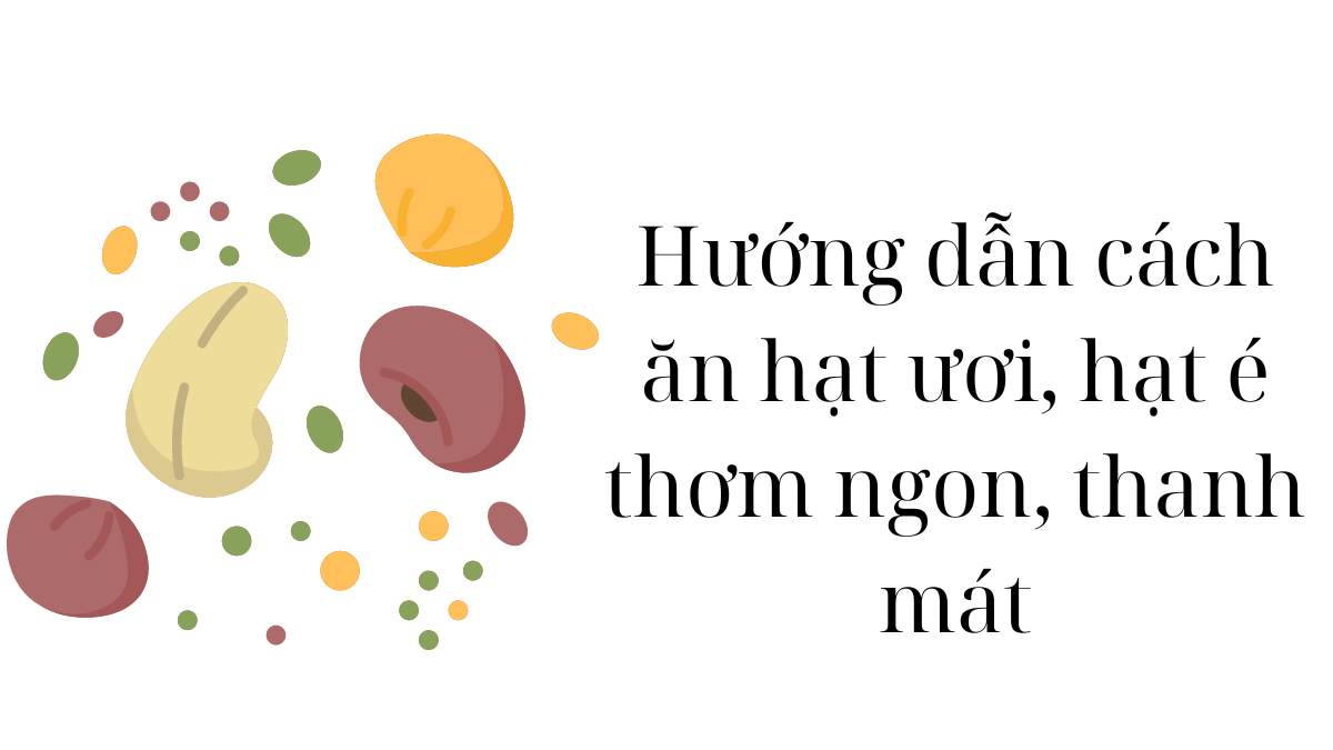 Hướng dẫn cách ăn hạt ươi, hạt é thơm ngon, thanh mát
