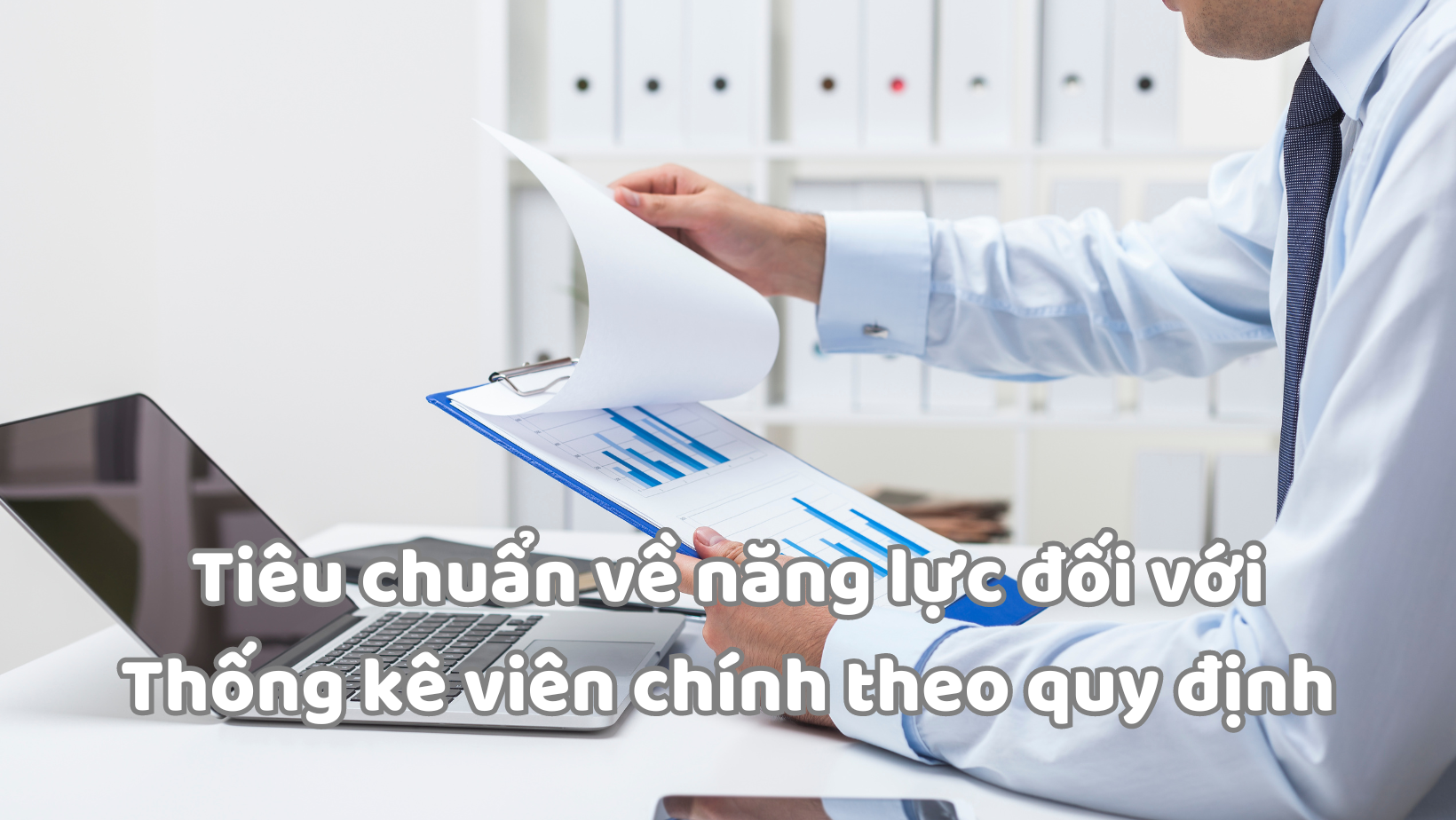 Tiêu chuẩn về năng lực đối với Thống kê viên chính theo quy định