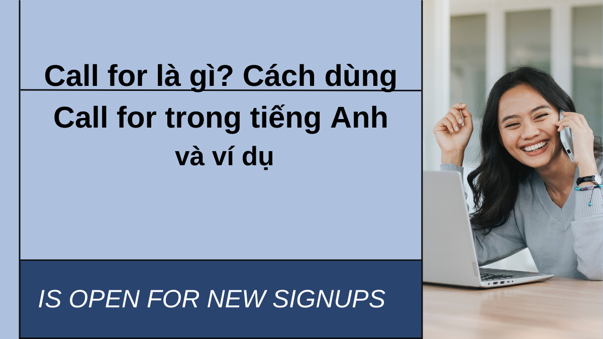 Call for là gì? Cách dùng Call for trong tiếng Anh và ví dụ