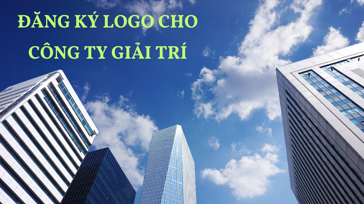 Thủ tục đăng ký logo cho công ty giải trí