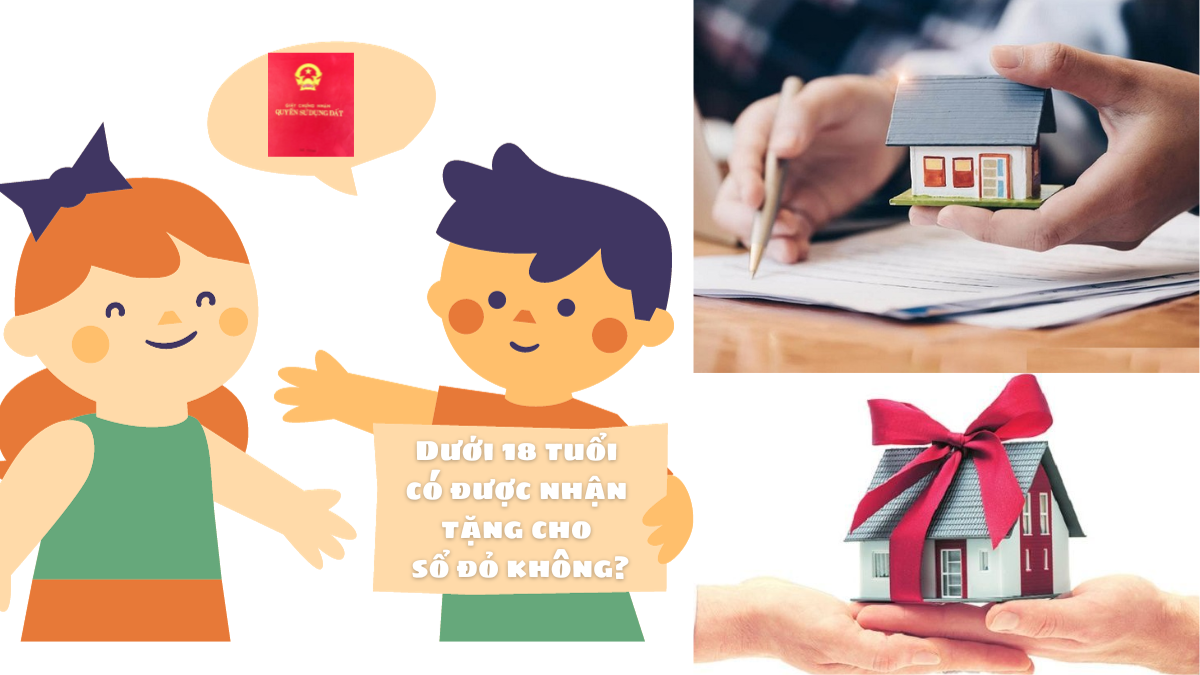 Dưới 18 tuổi có được nhận tặng cho sổ đỏ không?
