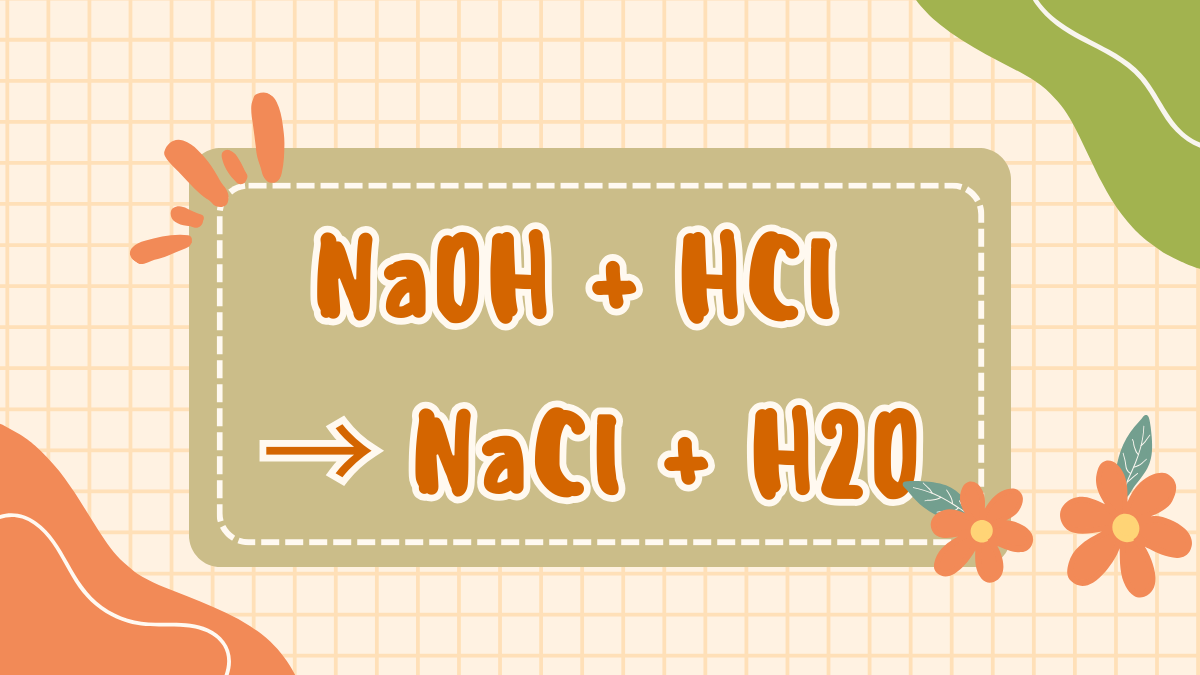 NaOH + HCl → NaCl + H2O | Phản ứng hoá học NaOH ra NaCl