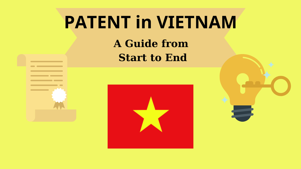 Vietnam's Patent Registration: A Complete Guide from start to end