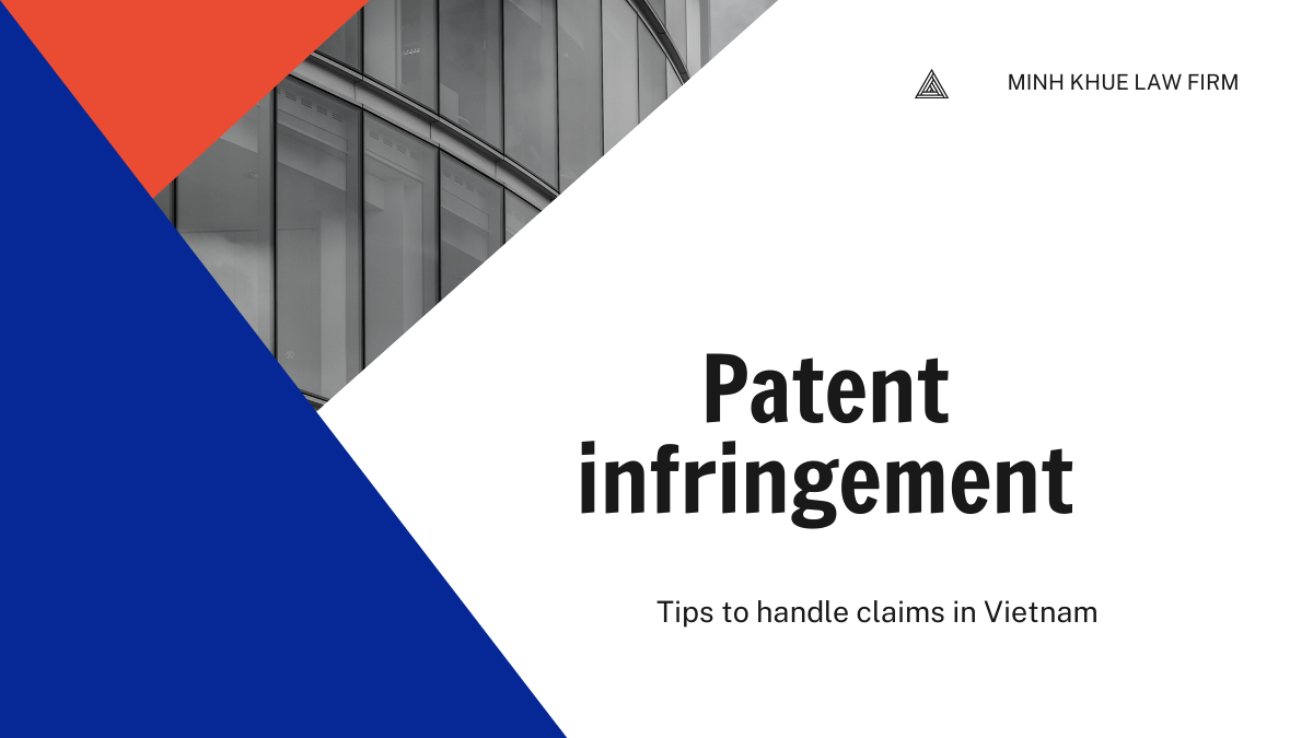 Lessons to handle claims of patent infringement in Vietnam