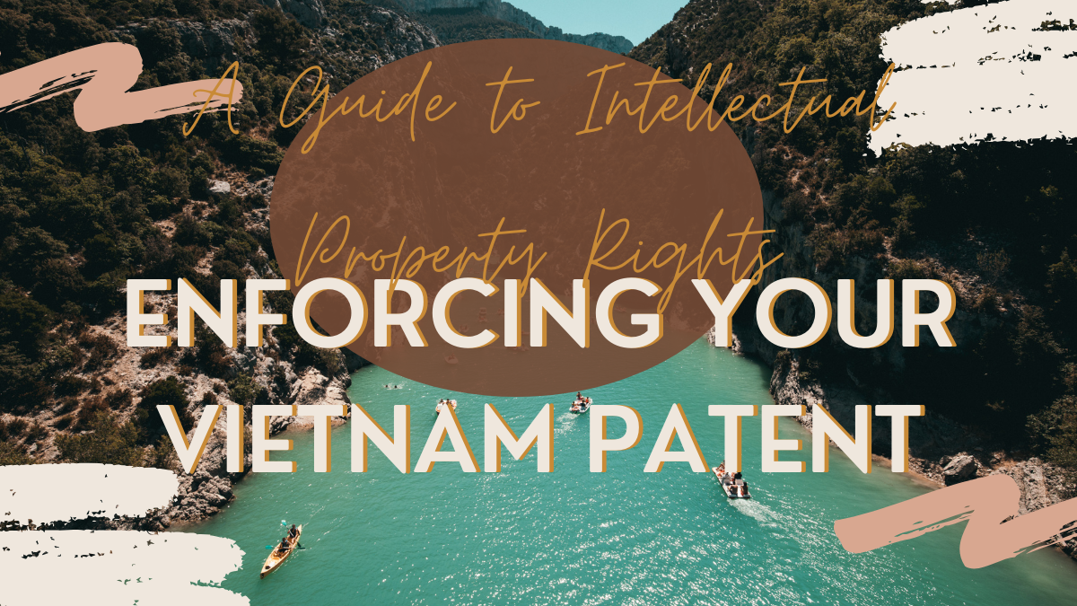 Enforcing Your Vietnam Patent: A Q&A Guide to Action & Success