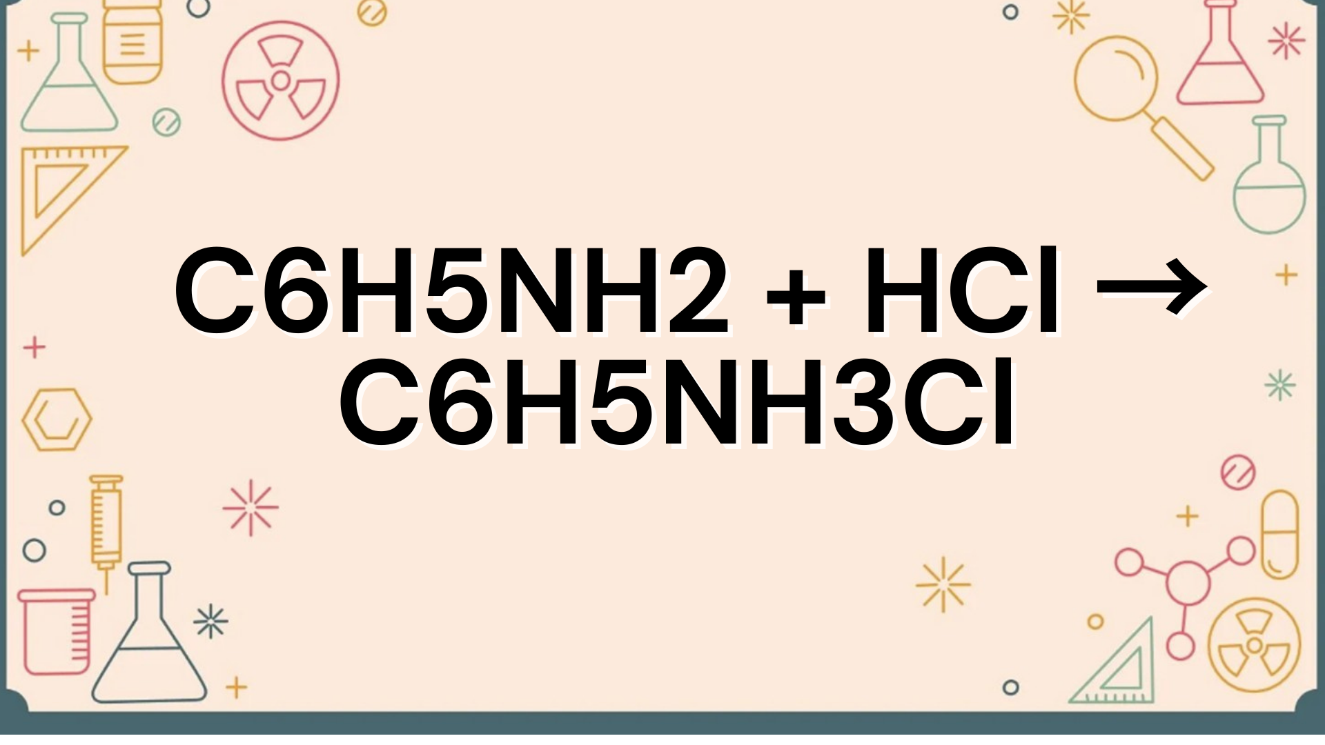 Cân bằng phản ứng hoá học C6H5NH2 + HCl → C6H5NH3Cl