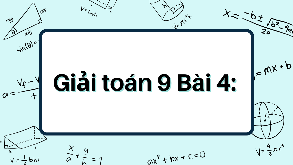 Giải toán 9 Bài 4: Giải hệ phương trình bằng phương pháp cộng đại số