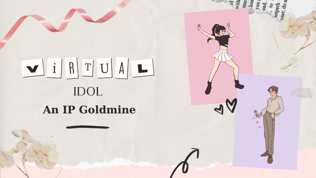 Dragon & digital diva: Unveiling the IP goldmine of virtual idols