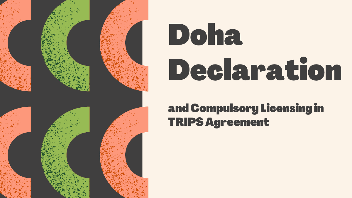 Doha Declaration and Compulsory Licensing in the TRIPS Agreement