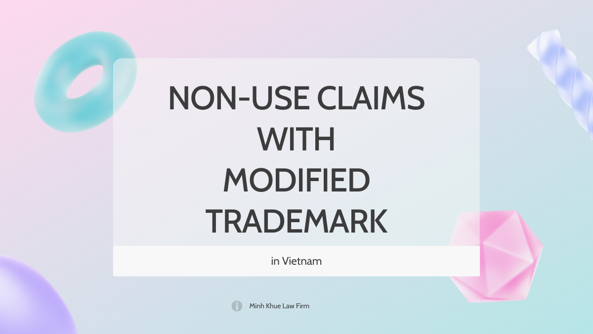 Defeating Non-Use Claims with Modified Trademarks in Vietnam