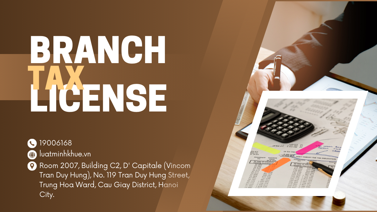Expanding Your Business in Vietnam: Understand Branch License Tax