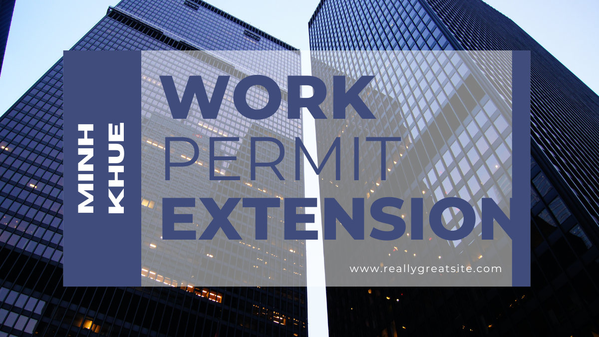 Extending Your Stay: A Guide to Vietnam Work Permit Extension