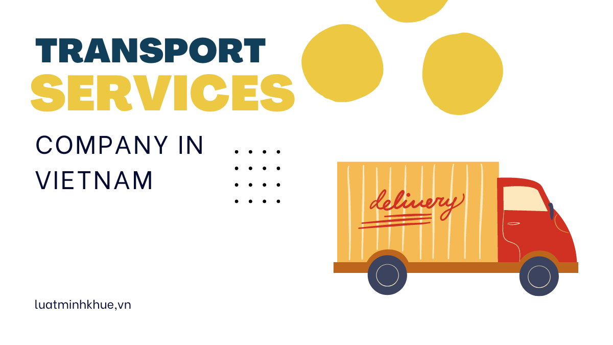 How To Establish a Transportation Service Company in Vietnam
