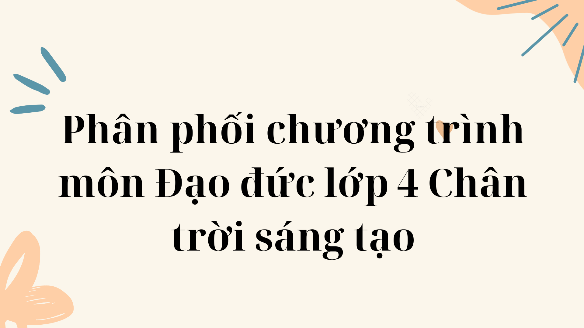 Phân phối chương trình môn Đạo đức lớp 4 Chân trời sáng tạo