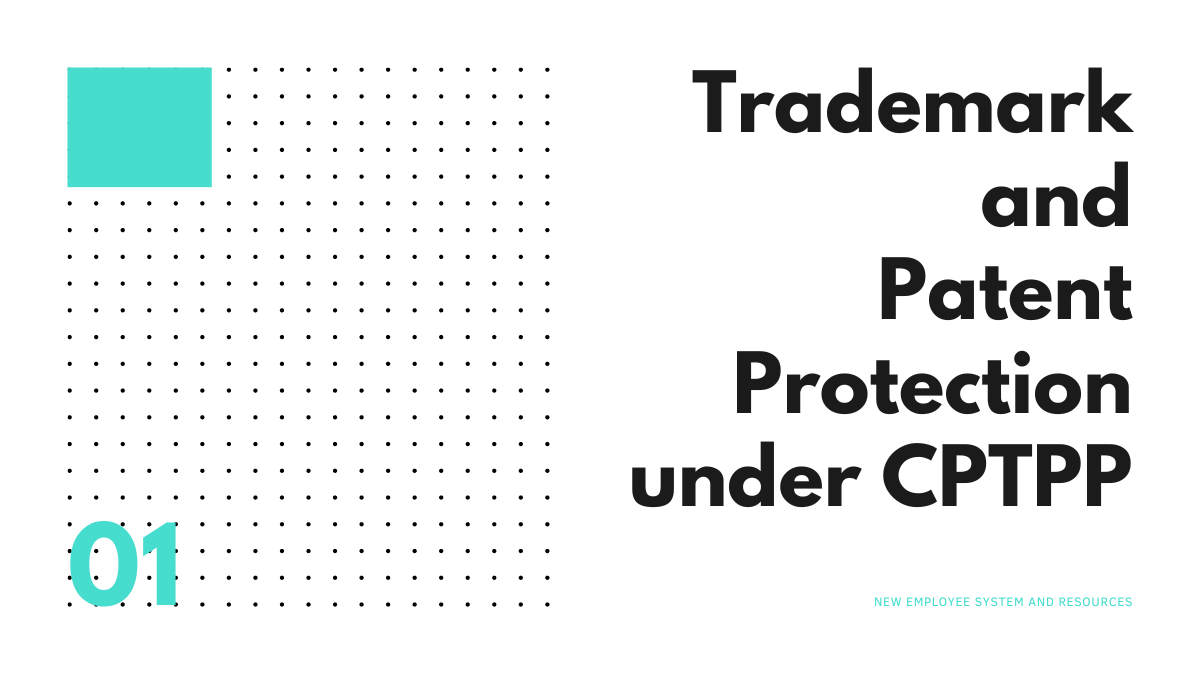 Important note on Trademark and Patent Protection under the CPTPP