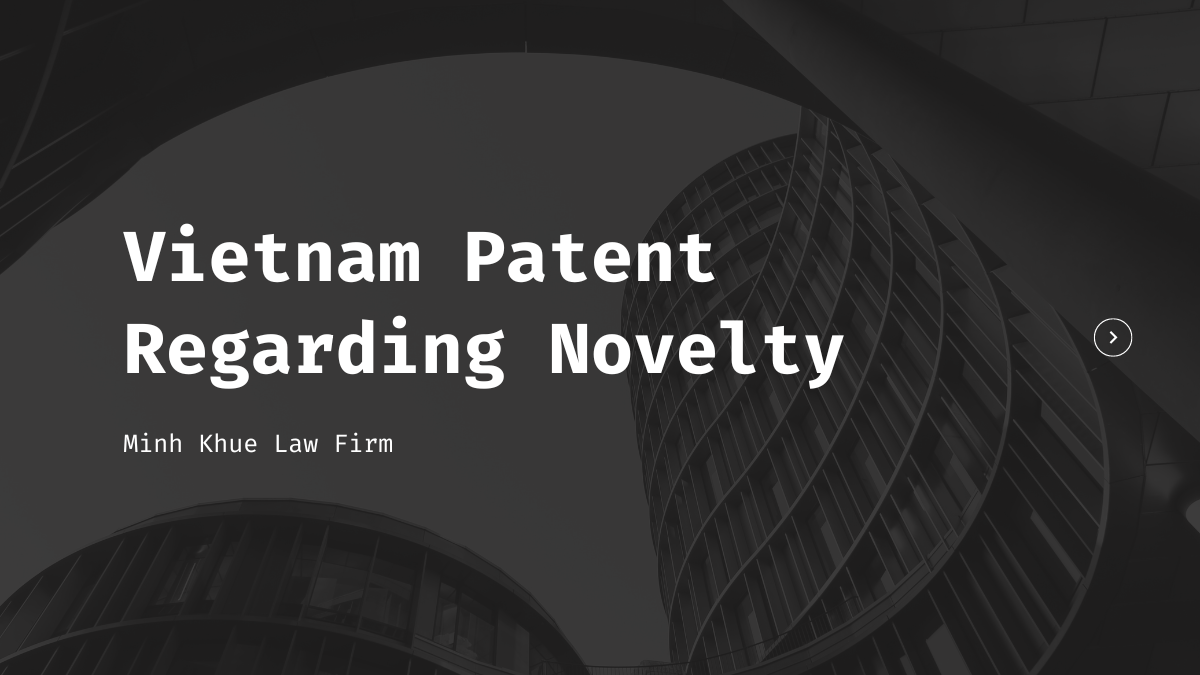 Vietnam's Patent Registration System Regarding Novelty