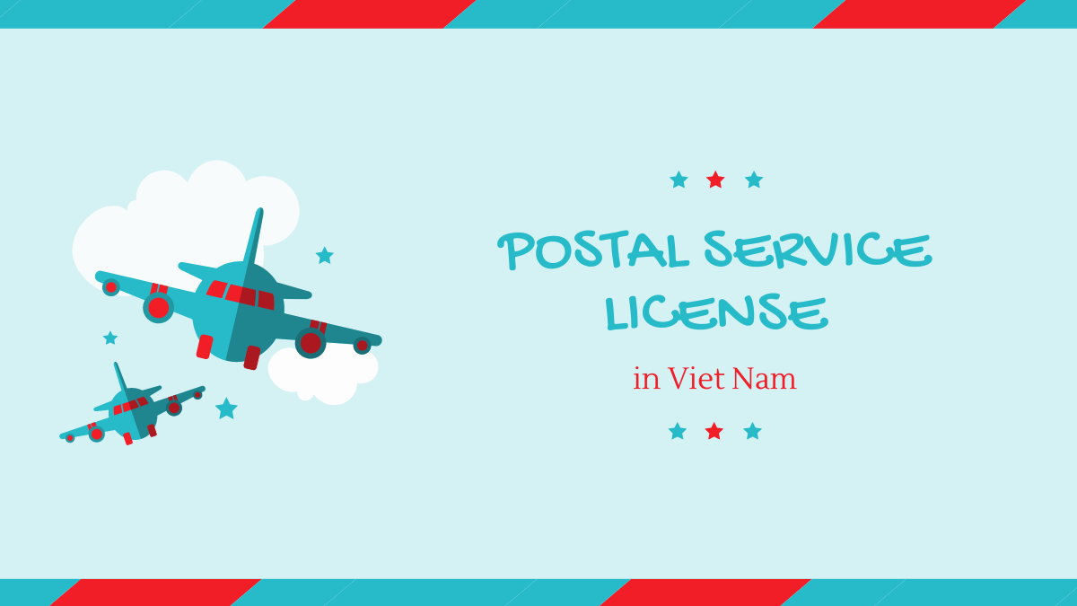 How to Obtain a License to Offer Postal Services in Vietnam.