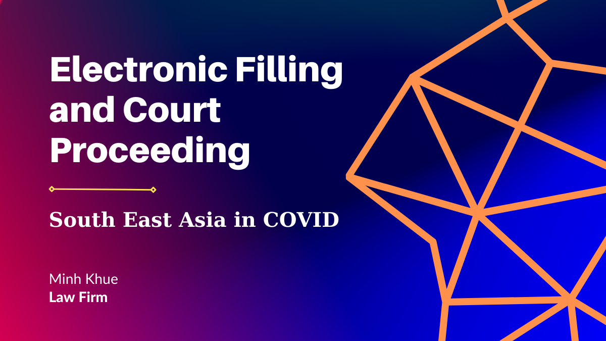 Southeast Asia in COVID: Electronic Filings and Court Proceedings