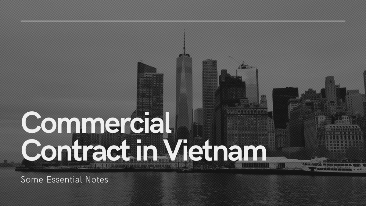 Some Notes on Creating Commercial Contracts in Vietnam