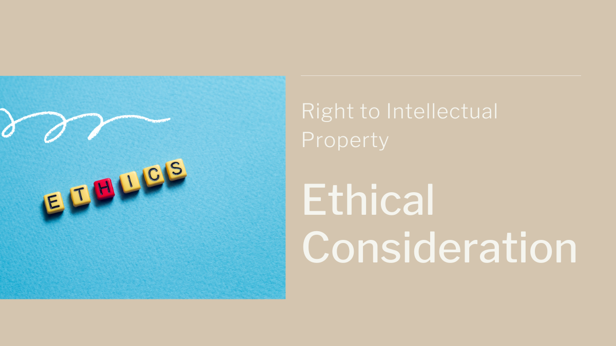 Rights to Intellectual Property: Ethical Considerations