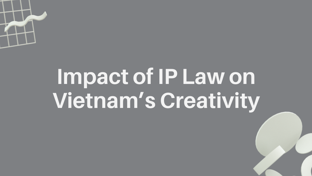 Vietnam's Creativity and the Impact of Intellectual Property Laws