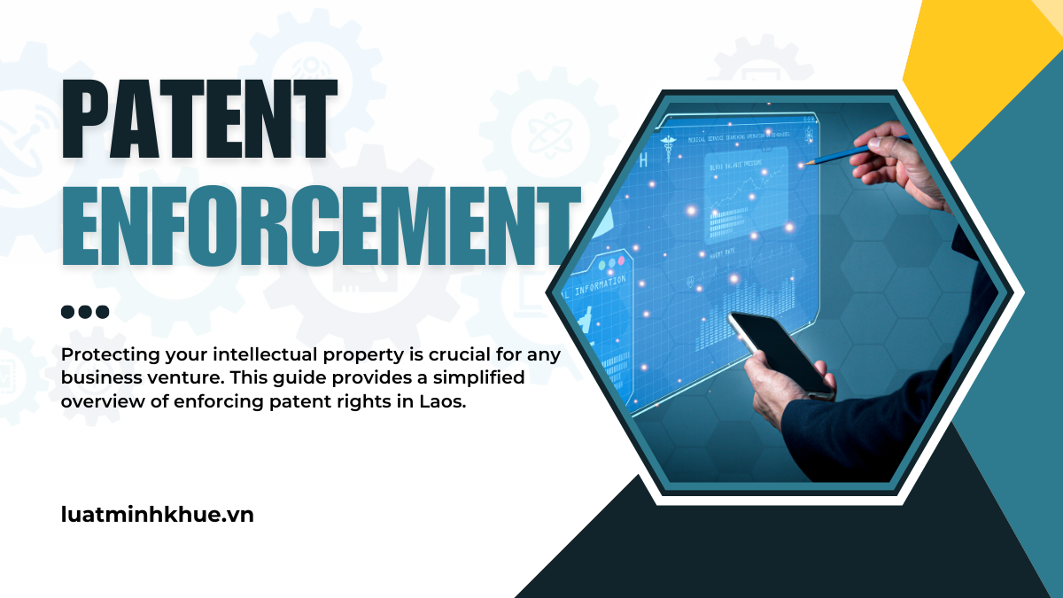 Simplified Guide on Laos Patent Enforcement Methods