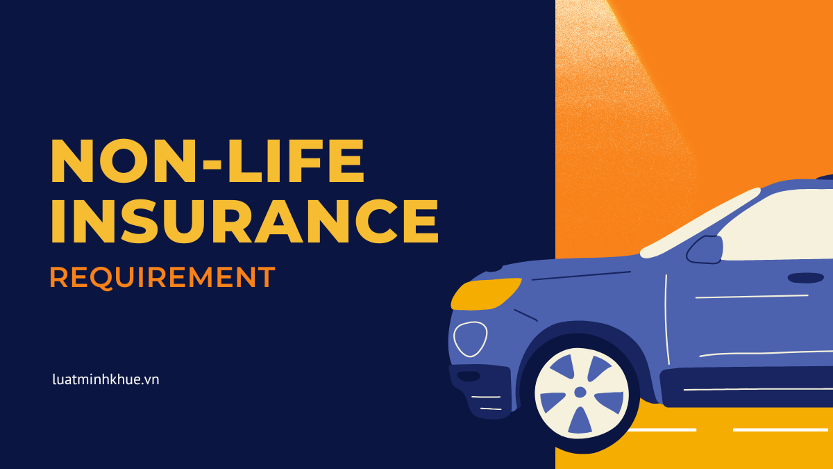 Vietnam's Requirements for Starting a non-life Insurance Business