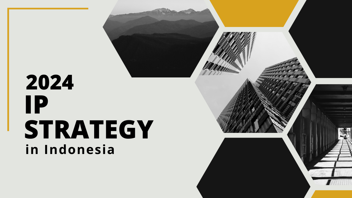 Entering Indonesia? Secure Your IP with These Strategies