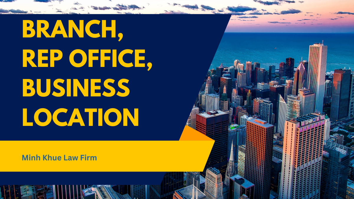 Branch, Rep Office, or Business Location in Vietnam?