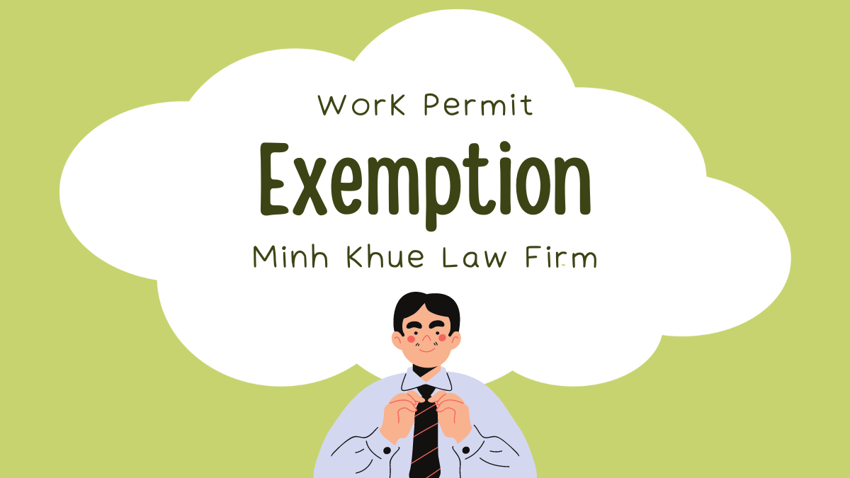 Work Permit Exemption in Vietnam: Who Qualifies & How to Apply