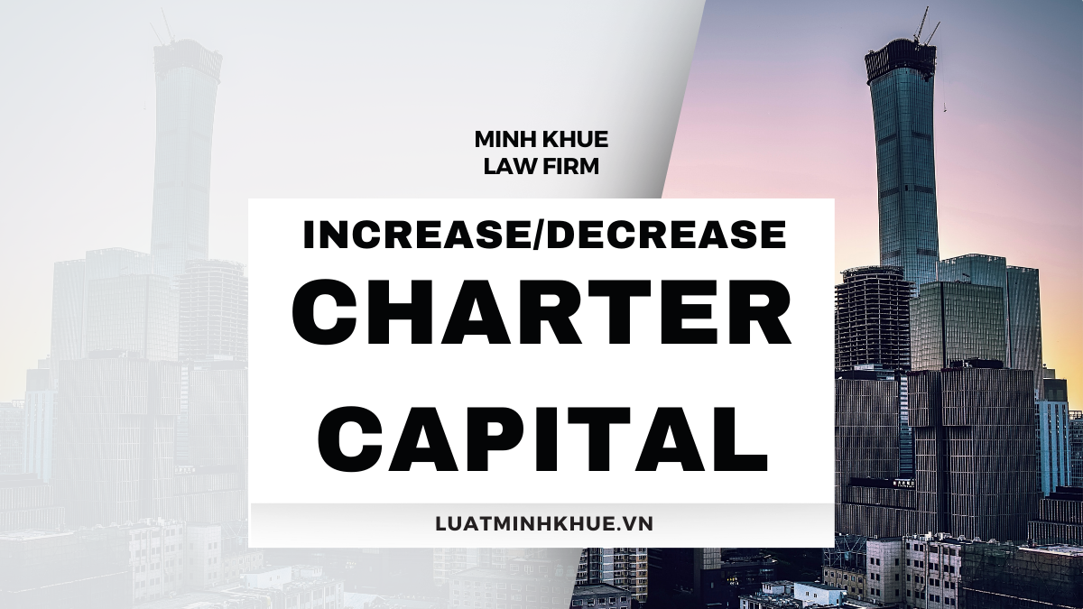 Vietnam Business Capital: Increase/Decrease of Charter Guide