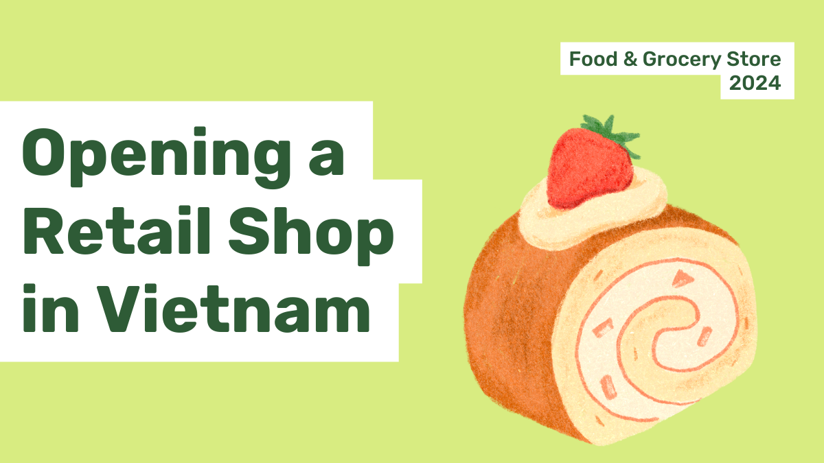 Opening a Retail Shop in Vietnam: License Requirements