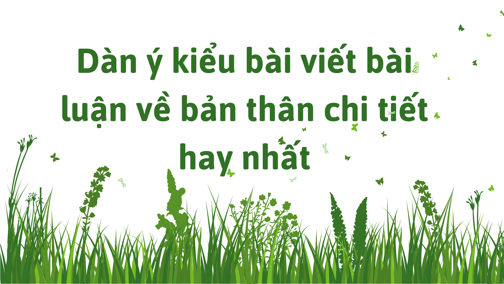 Dàn ý kiểu bài viết bài luận về bản thân chi tiết hay nhất