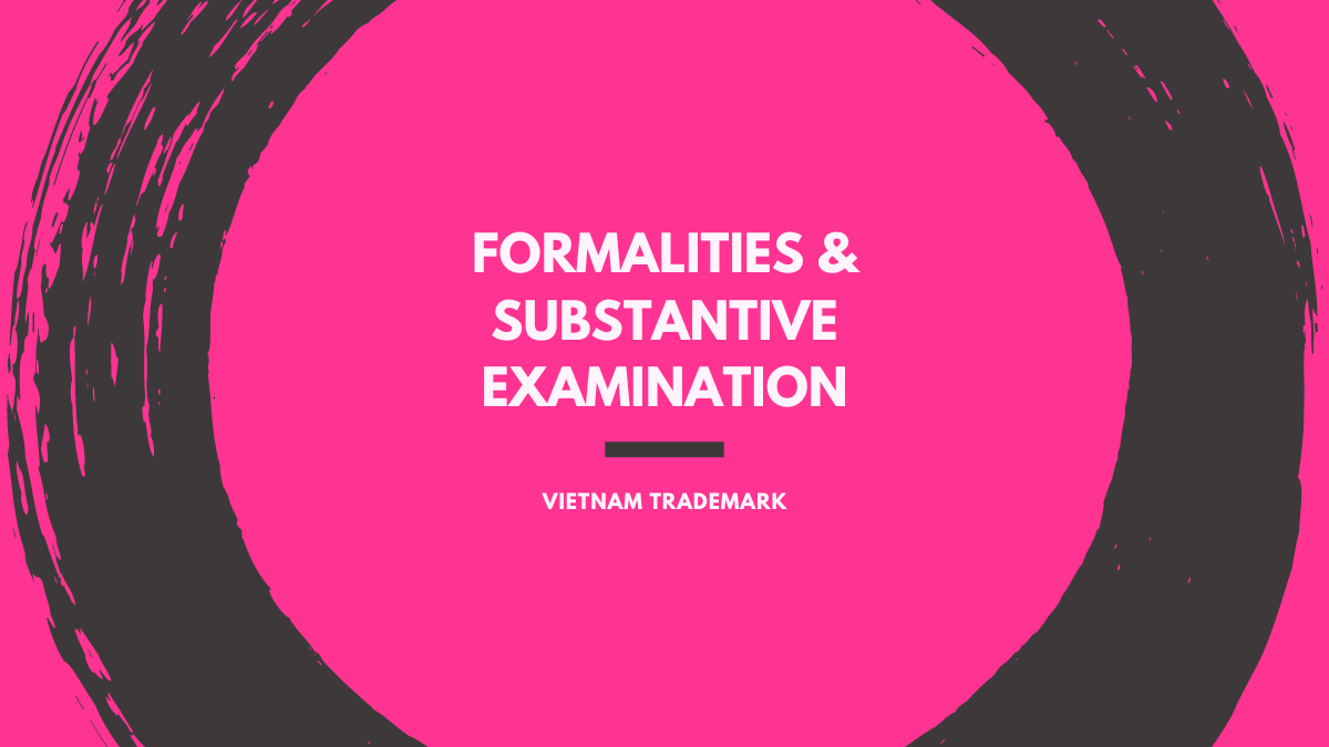 Formalities & Substantive Examination: Vietnam Trademarks