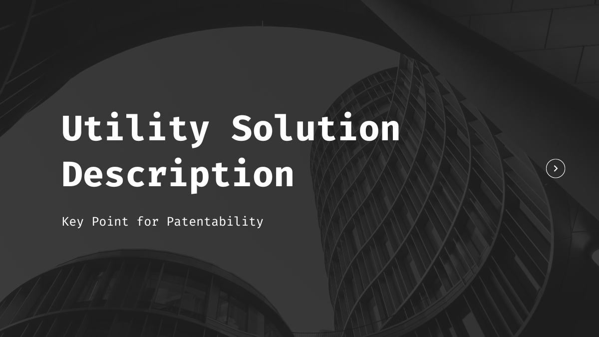 Vietnam Utility Solution Description: Key Point for Patentability