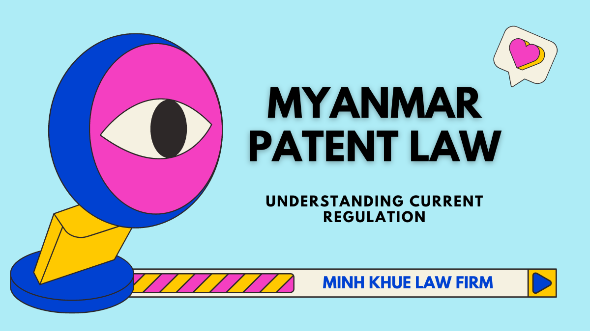 Myanmar Patent Law: Understanding Current Regulations