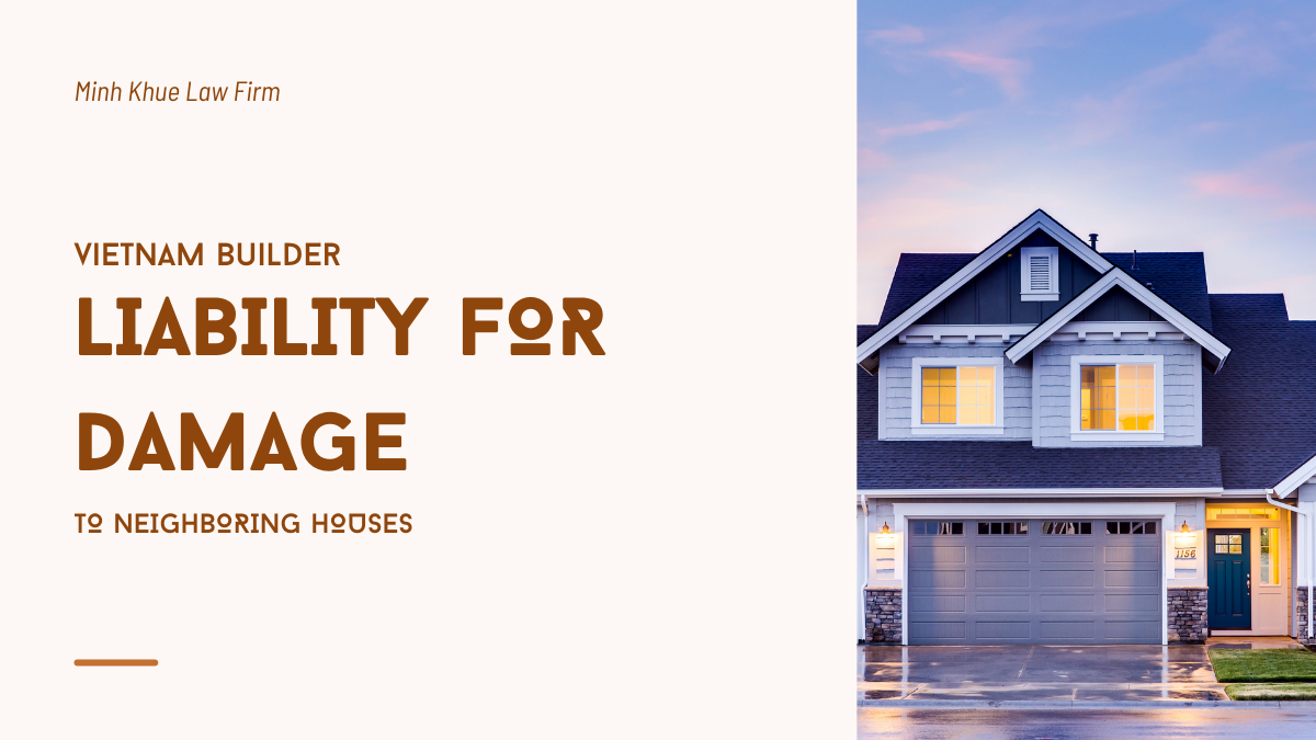 Vietnam Builders: Liability for Damage to Neighboring Houses