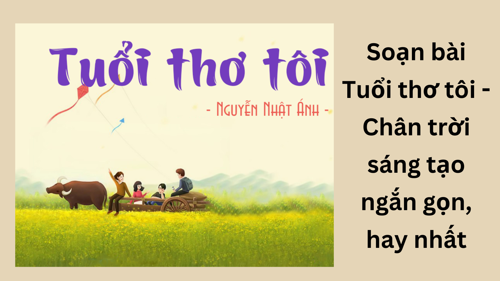 Soạn bài Tuổi thơ tôi - Chân trời sáng tạo ngắn gọn, hay nhất