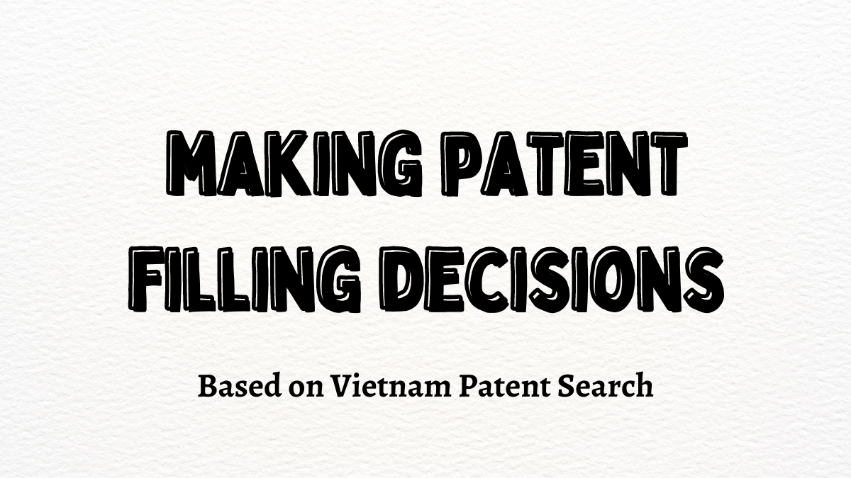 Making Patent Filing Decisions Based on Vietnam Results