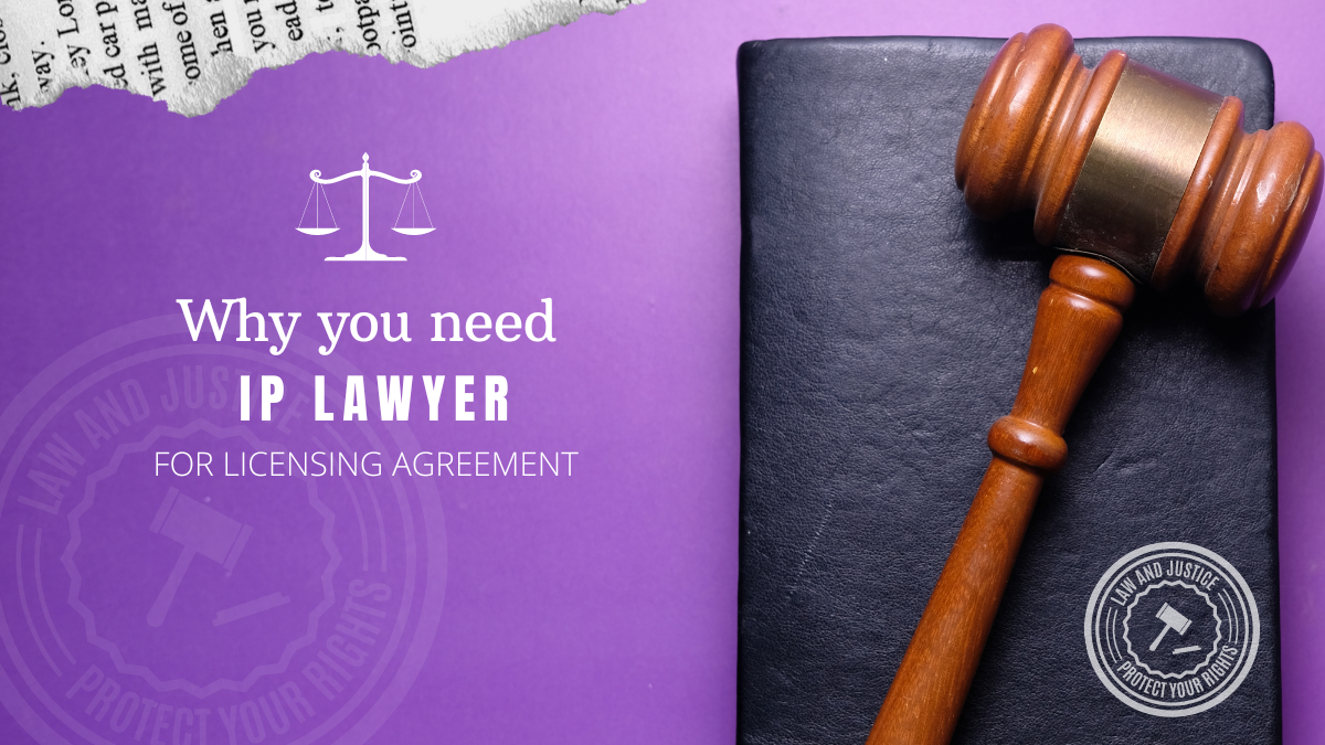 Why You Need an IP Lawyer for Licensing Agreements