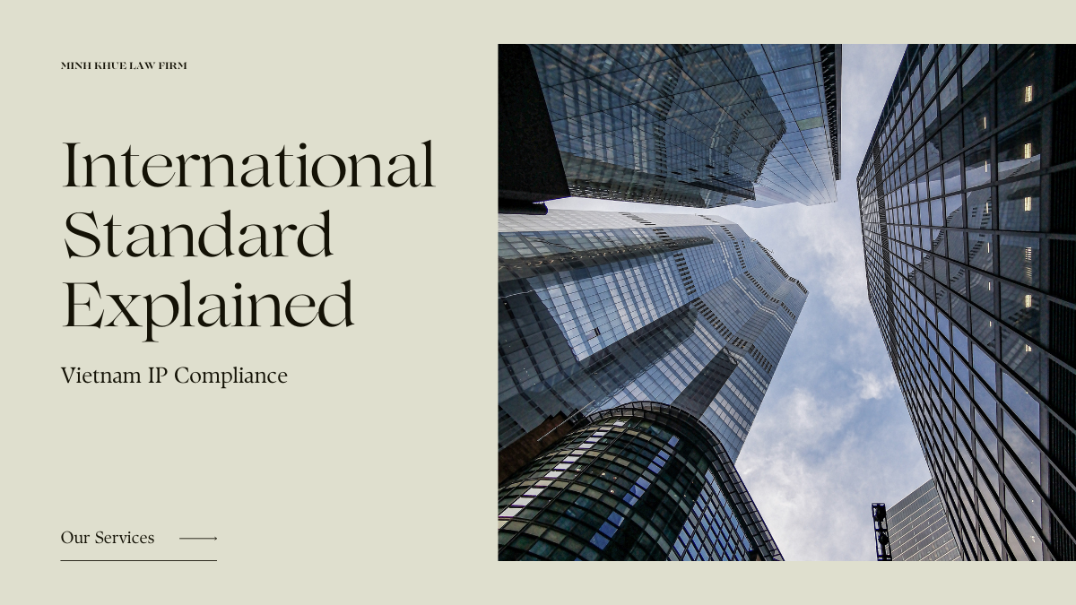 Vietnam's IP Compliance: International Standards Explained