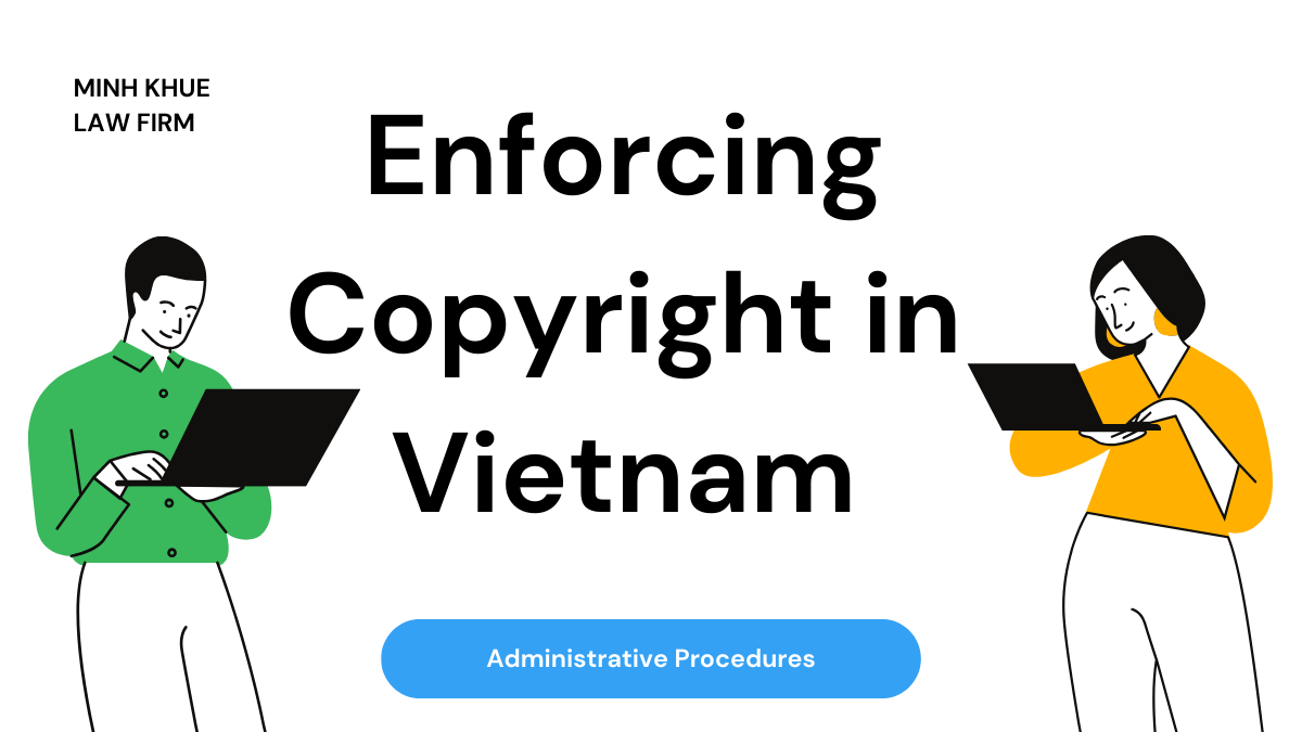 Enforcing Copyright in Vietnam: Administrative Procedures