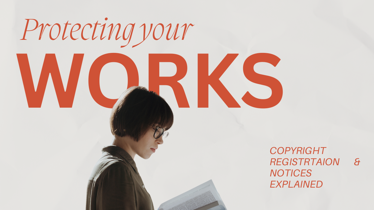 Protecting Your Work: Copyright Registration & Notices Explained