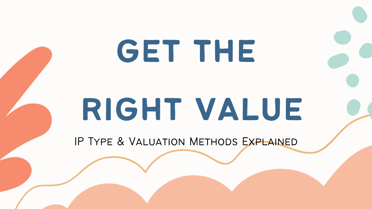 Get the Right Value: IP Type & Valuation Methods Explained