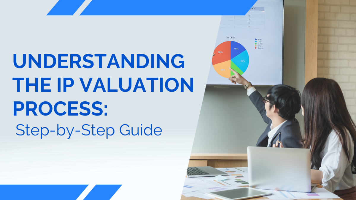 Understanding the IP Valuation Process: Step-by-Step Guide