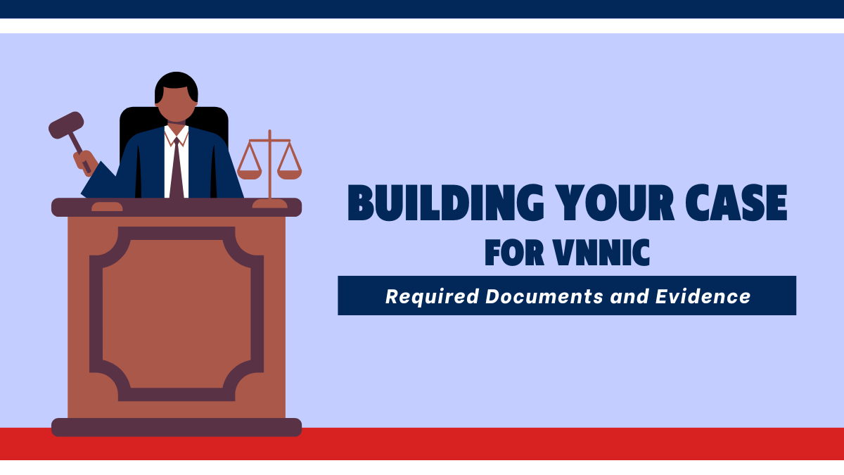 Building Your Case for VNNIC: Required Documents and Evidence