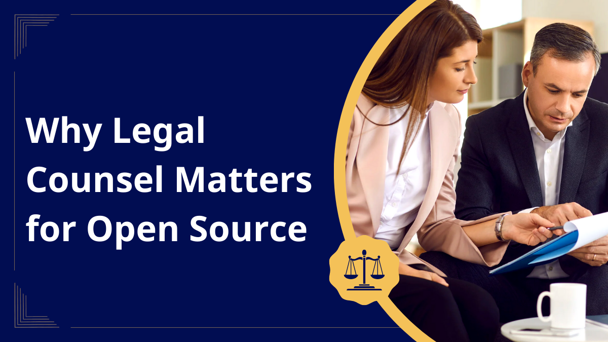 Don't License Blindly: Why Legal Counsel Matters for Open Source