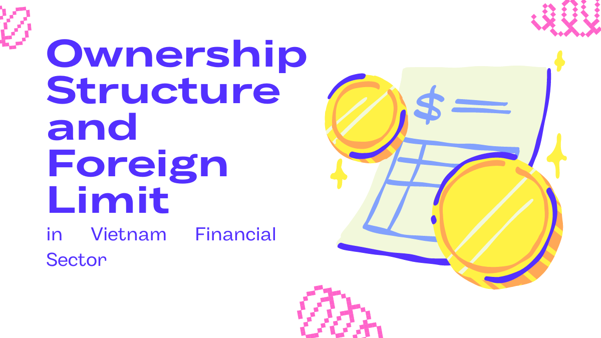 Ownership Structure and Foreign Limit in Vietnam Financial Sector