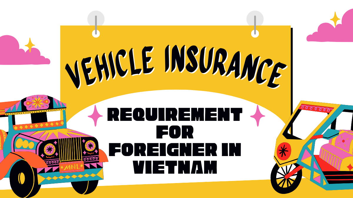 Vehicle Insurance Requirements for Foreigners in Vietnam
